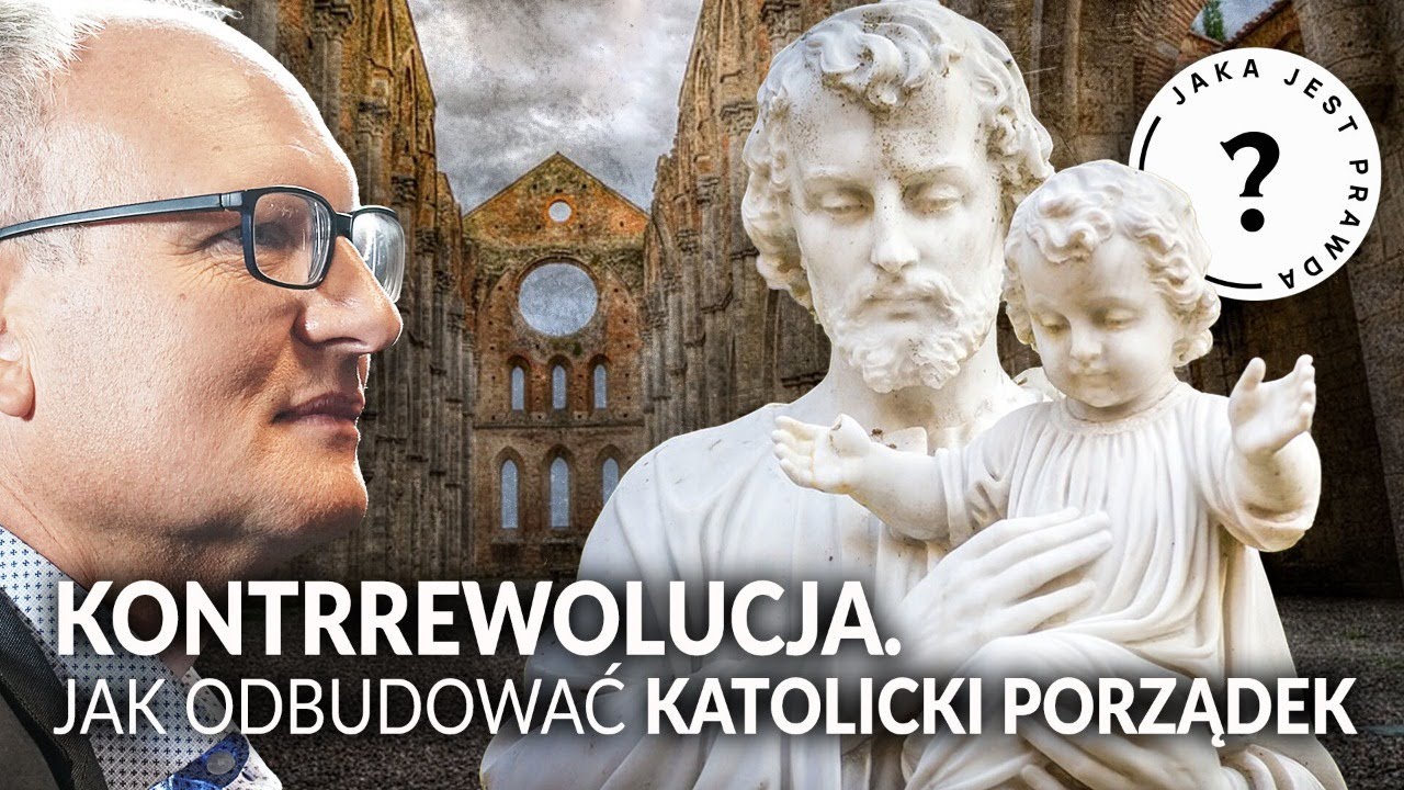 Kontrrewolucja. Jak odbudować katolicki porządek? – DlaPolski.PL